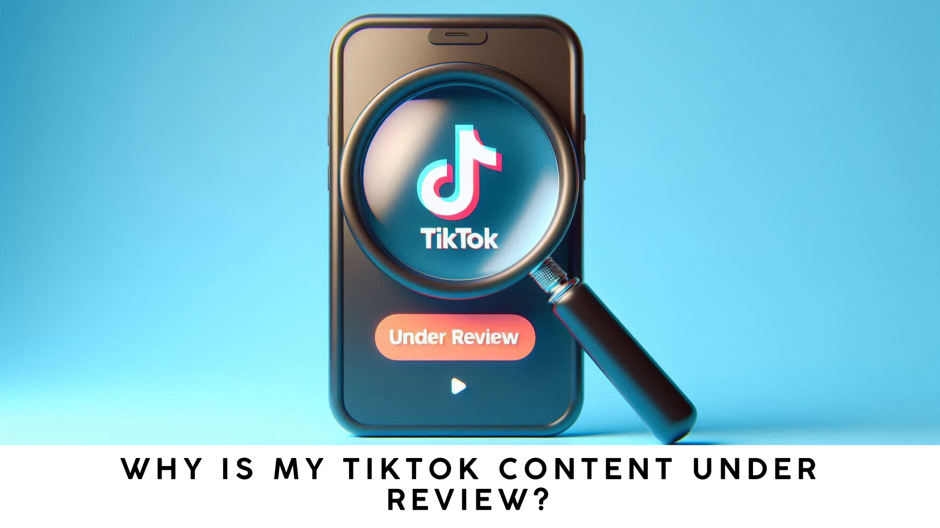 TikTok Content Under Review